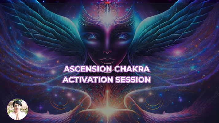 CHAKRA ASCENSION ACTIVATION SESSION – Vandana Light Healing